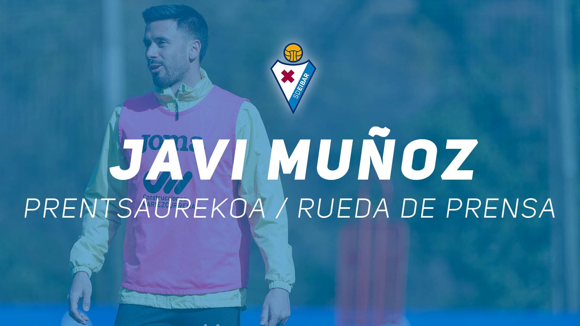 Rueda de prensa de Javi Muñoz | SD Eibar | Web Oficial