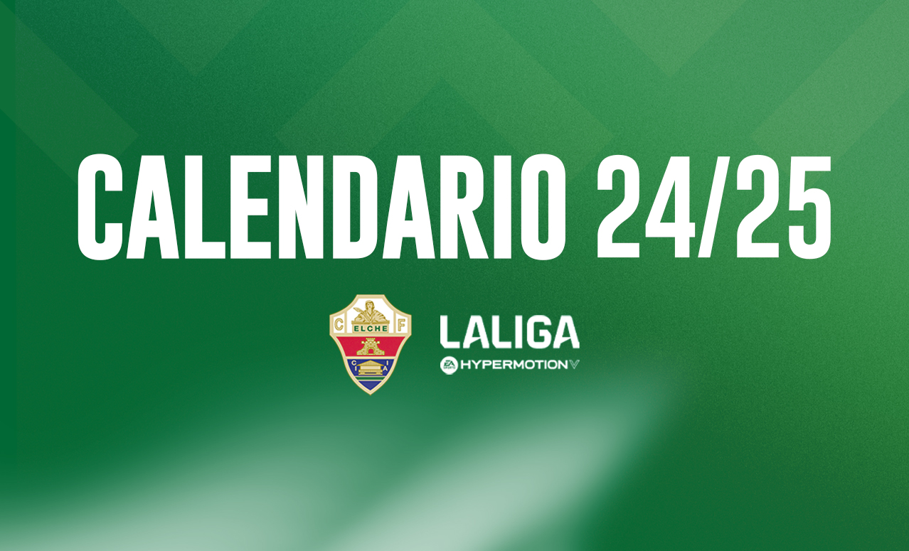 El Elche CF ya conoce el calendario de La Liga Hypermotion 24/25 ...