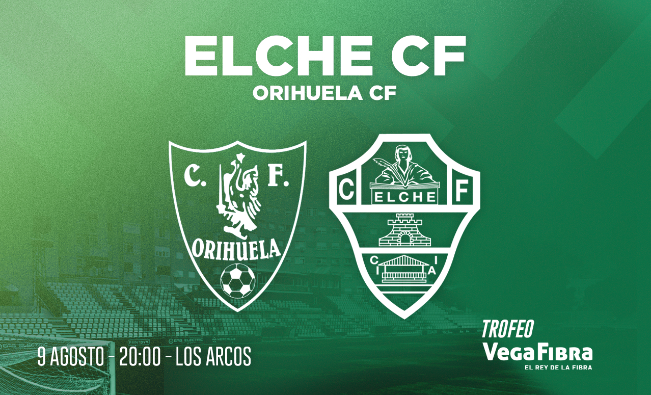 El I Trofeo Vegafibra enfrentará a Orihuela y Elche en Los Arcos ...