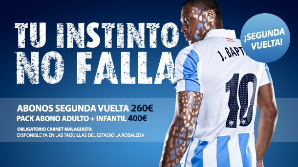 Tu instinto no falla: Abono segunda vuelta | Málaga CF | Web Oficial