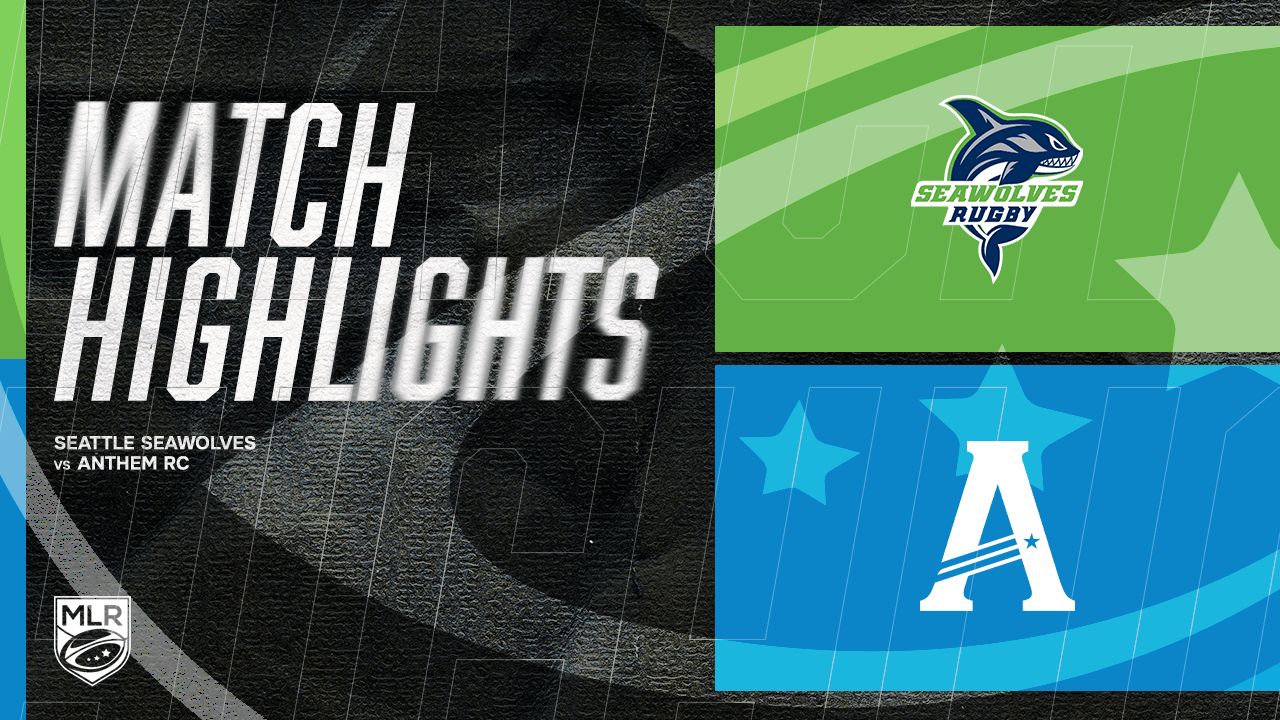 Highlights | Seattle Seawolves vs Anthem RC | Major League Rugby