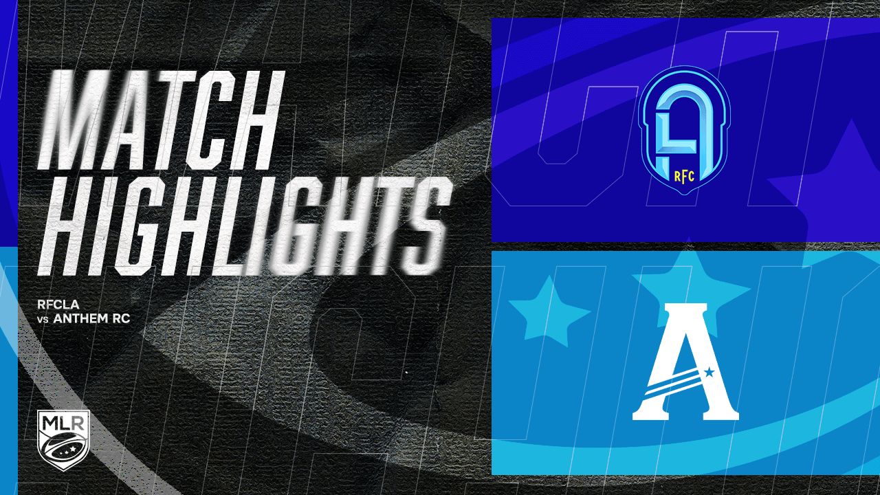 Highlights | RFCLA vs Anthem RC | Major League Rugby