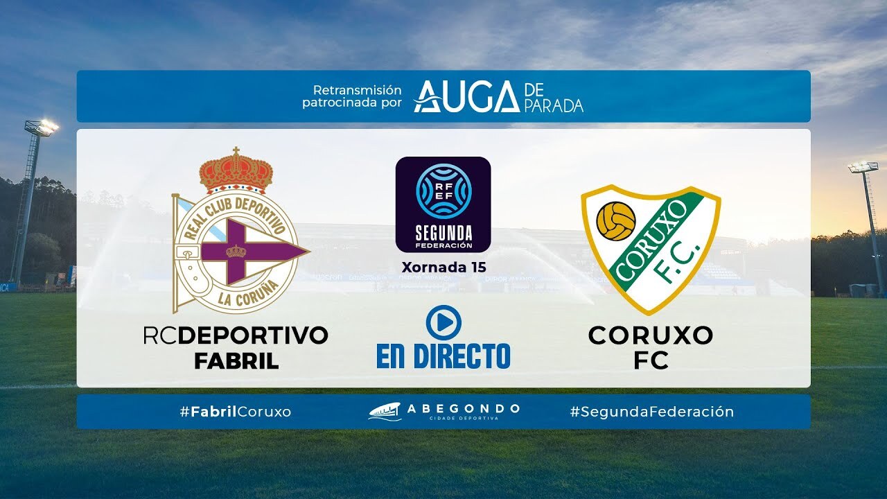 DEPOR FABRIL - CORUXO FC | Temporada 23-24 | Patrocinado por Auga de ...